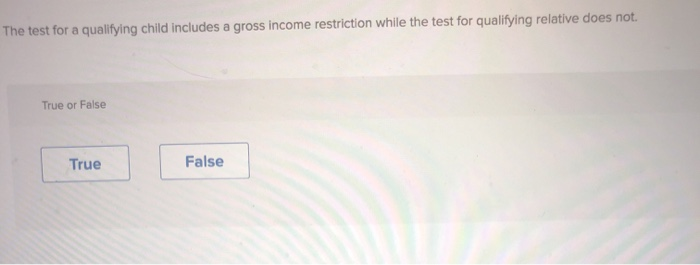 Solved The test for a qualifiying child includes a gross | Chegg.com