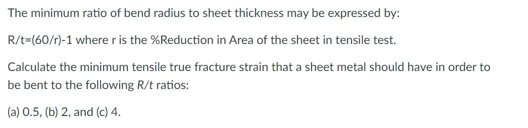 Solved The minimum ratio of bend radius to sheet thickness | Chegg.com