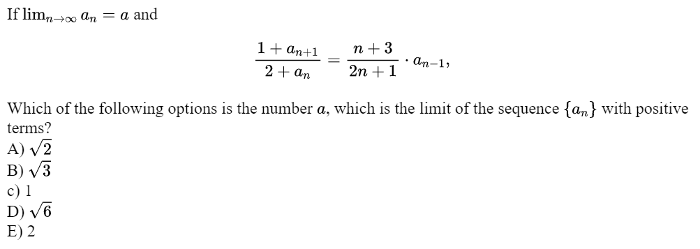 If limn→∞an=a and 2+an1+an+1=2n+1n+3⋅an−1 Which of | Chegg.com