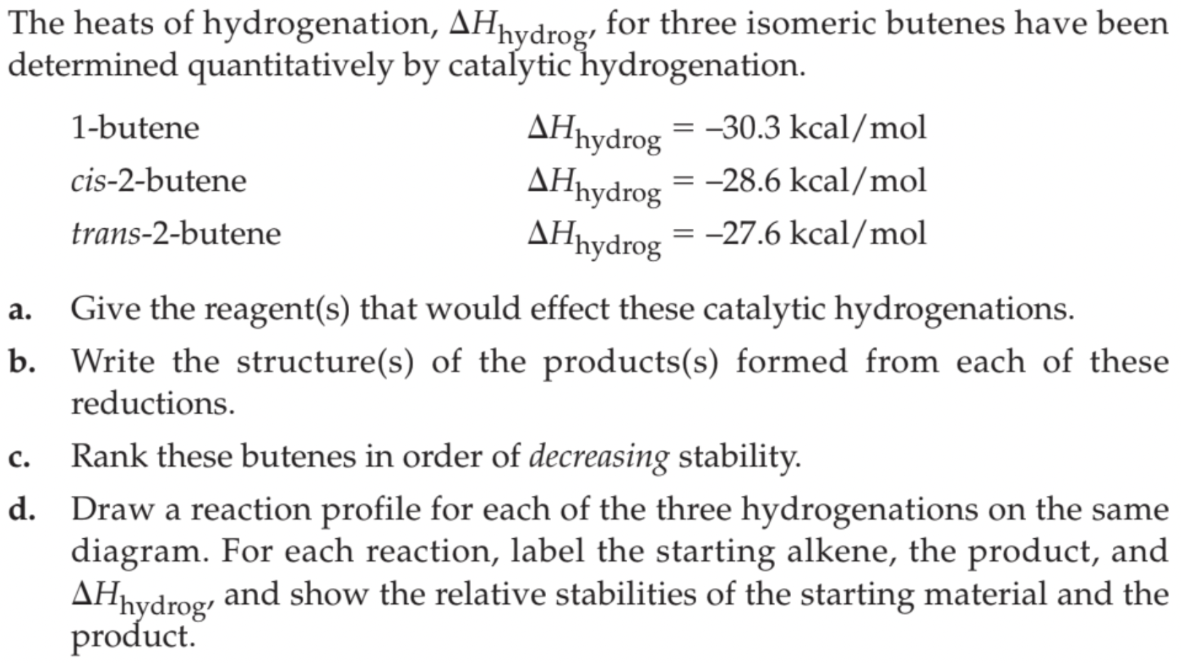 Solved The heats of ﻿hydrogenation, ΔHhydrog , ﻿for three | Chegg.com