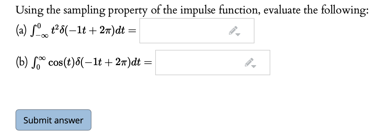 Solved Using the sampling property of the impulse function, | Chegg.com