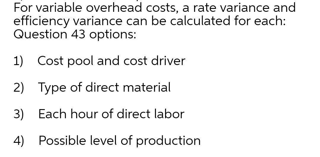 Solved For variable overhead costs, a rate variance and | Chegg.com