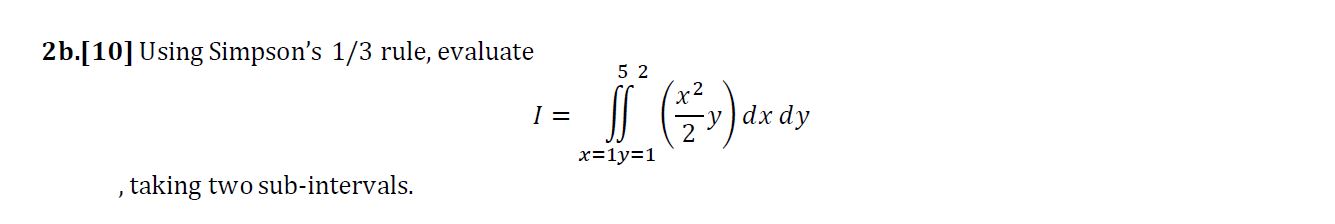 Solved 2b.[10] ﻿Using Simpson's 1/3 ﻿rule, | Chegg.com