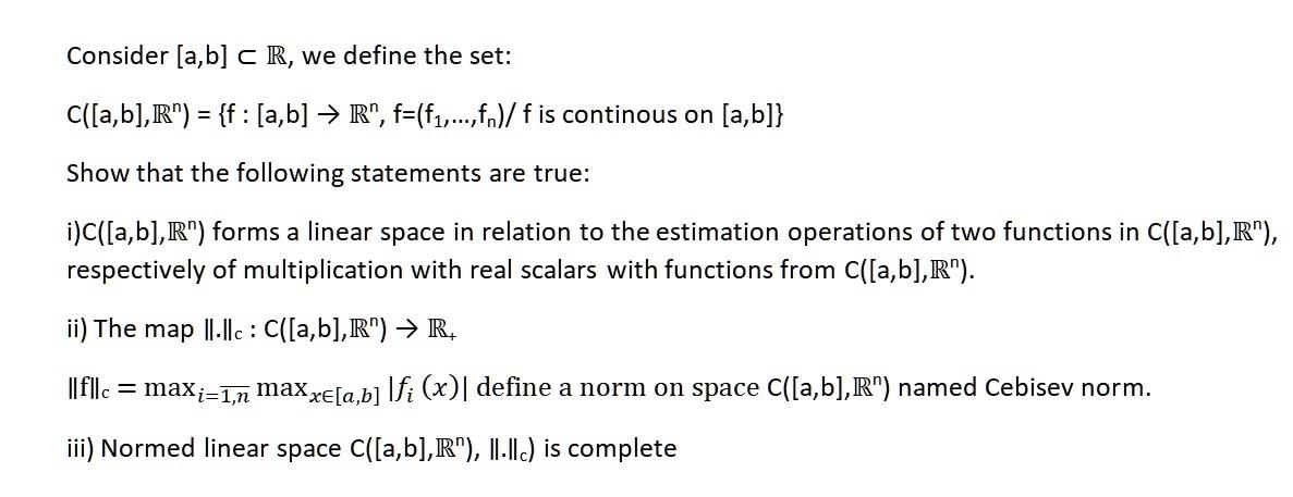 Solved Consider [a,b] , we define the set: C([a,b],ℝn) = {f | Chegg.com