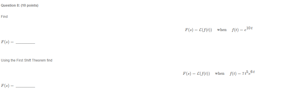 Solved Question 8: (10 ﻿points)FindF(s)=L(f(t)), ﻿when | Chegg.com
