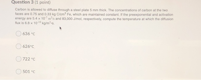 Solved Question 3 (1 point) Carbon is allowed to diffuse | Chegg.com