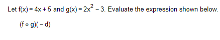 Solved Let f(x)=4x+5 ﻿and g(x)=2x2-3. ﻿Evaluate the | Chegg.com