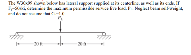 Solved The W30x99 shown below has lateral support supplied | Chegg.com