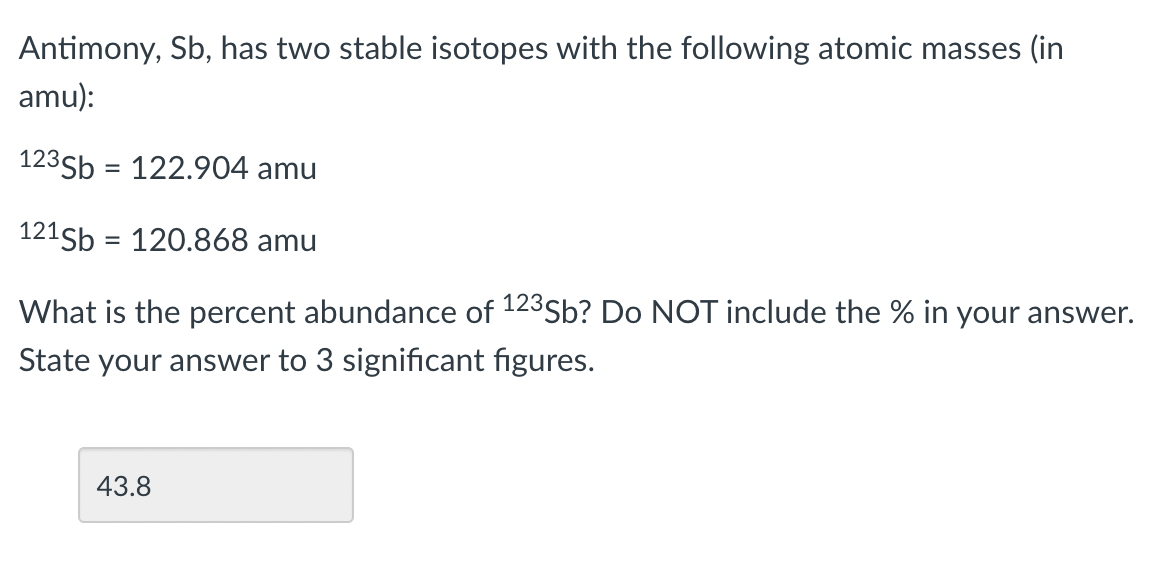 Solved Antimony, Sb, has two stable isotopes with the | Chegg.com