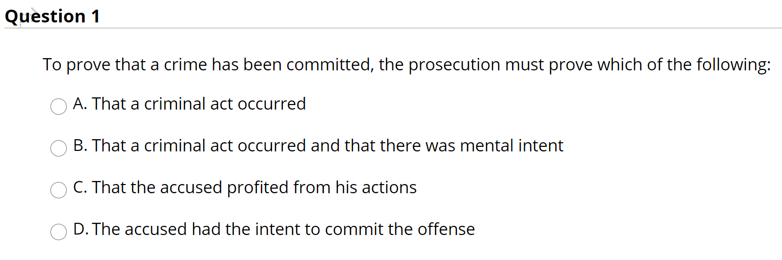 Solved Question 1 To prove that a crime has been committed, | Chegg.com