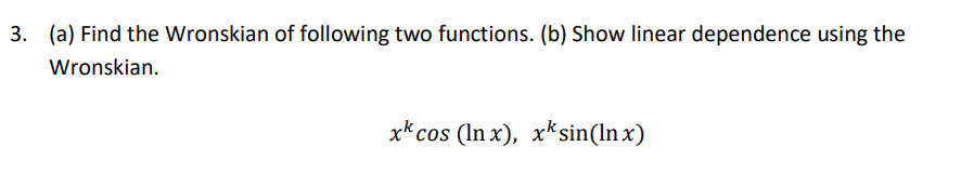 Solved (a) Find the Wronskian of following two functions. | Chegg.com