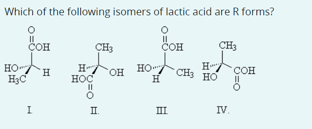 Solved Which Of The Following Isomers Of Lactic Acid Are R