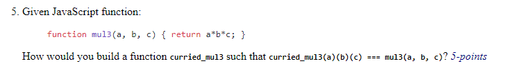 Solved 5. Given JavaScript function: function mul3(a, b, c) | Chegg.com