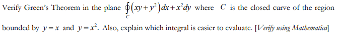 Solved Verify Green's Theorem in the plane ∮C(xy+y2)dx+x2dy | Chegg.com