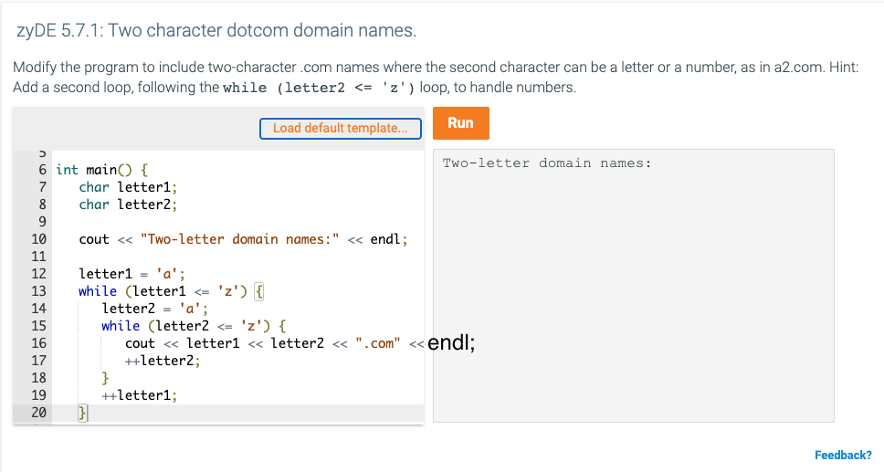 Solved zyDE 5.7.1: Two character dotcom domain names. Modify | Chegg.com Solved zyDE 5.7.1: Two character dotcom domain names. Modify | Chegg.com