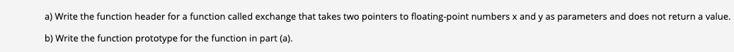 Solved a) Write the function header for a function called | Chegg.com