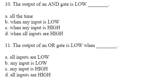 [Solved]: 10. The output of an AND gate is LOW a. all the t