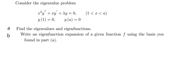 Solved Consider the eigenvalue problem: x2y'' + xy' +λy = 0 | Chegg.com