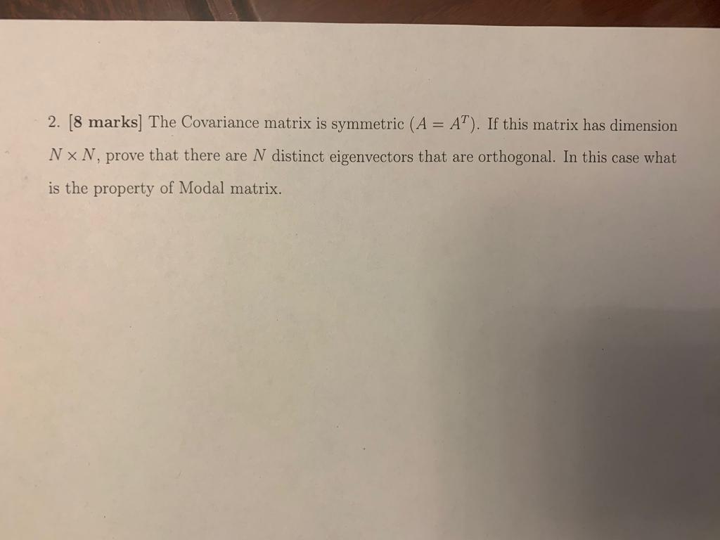 Solved 2. [ 8 marks] The Covariance matrix is symmetric | Chegg.com