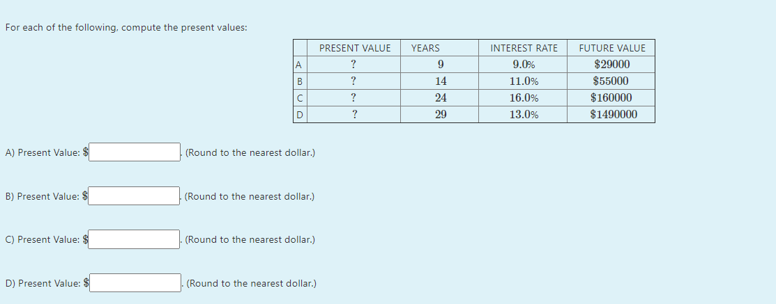 Solved For each of the following, compute the present | Chegg.com