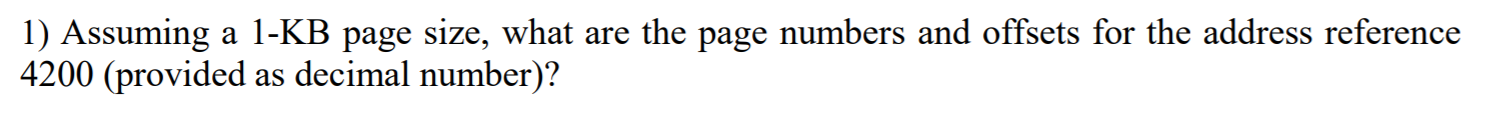 Solved 1) Assuming a 1-KB page size, what are the page | Chegg.com