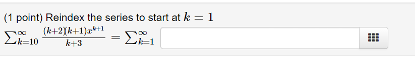 Solved (1 point) Reindex the series to start at k=1 | Chegg.com