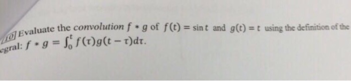Solved Evaluate The Convolution F G Of F T Sin T And
