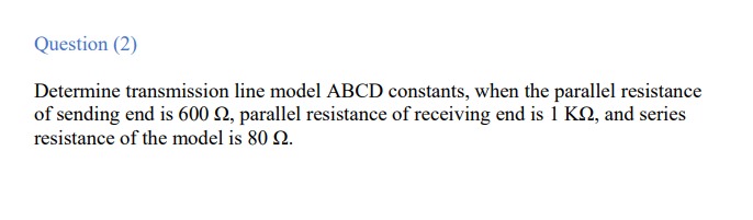 Solved Determine transmission line model ABCD constants, | Chegg.com