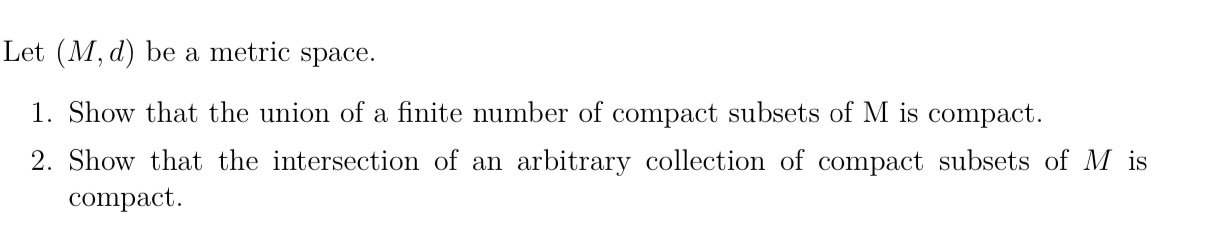 Solved Let (M,d) be a metric space. 1. Show that the union | Chegg.com