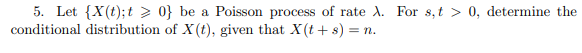 Solved 5 Let Xtt⩾0 Be A Poisson Process Of Rate λ For 