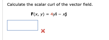 Solved Calculate the scalar curl of the vector field. F(x, | Chegg.com