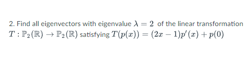 Solved Find all eigenvectors with eigenvalue λ=2 ﻿of the | Chegg.com