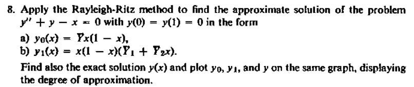 8. Apply the Rayleigh-Ritz method to find the | Chegg.com