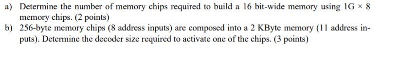Solved a) Determine the number of memory chips required to | Chegg.com