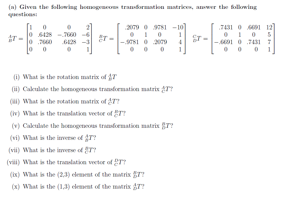 Solved (a) Given the following homogeneous transformation | Chegg.com
