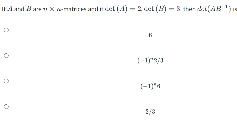 Solved If A and B are n×n-matrices and if det(A)=2,det(B)=3, | Chegg.com