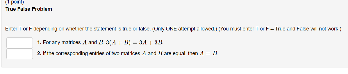 Solved (1 point) True False Problem Enter Tor F depending on | Chegg.com