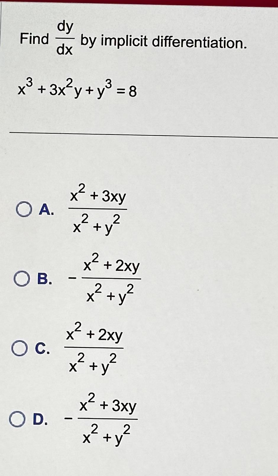 Solved Find dxdy by implicit differentiation. 2xy−y2=1 A. | Chegg.com