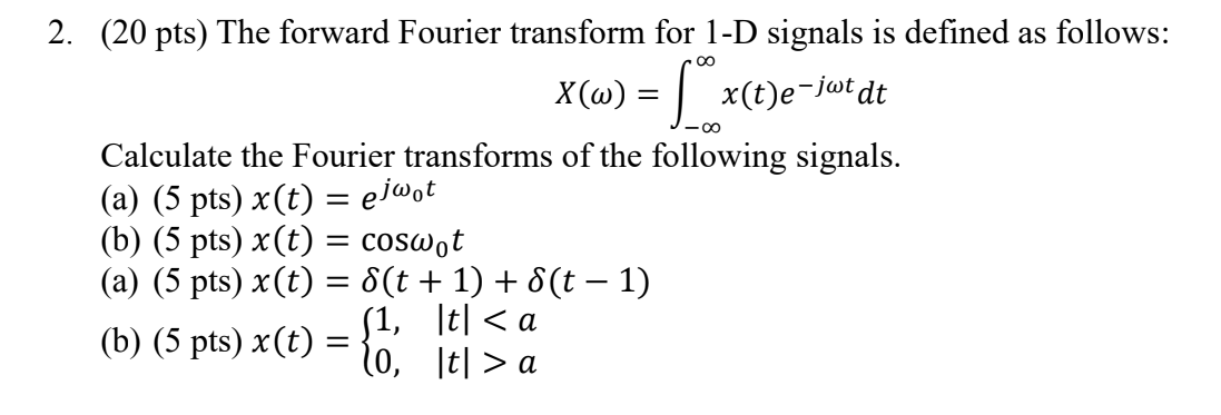 Solved (20 pts) The forward Fourier transform for 1-D | Chegg.com
