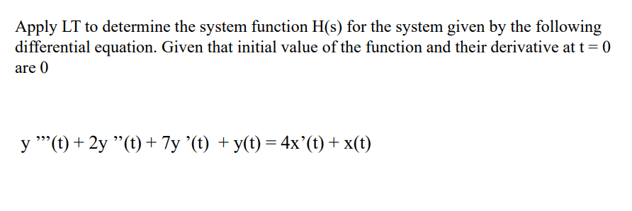 Apply LT to determine the system function H(s) ﻿for | Chegg.com