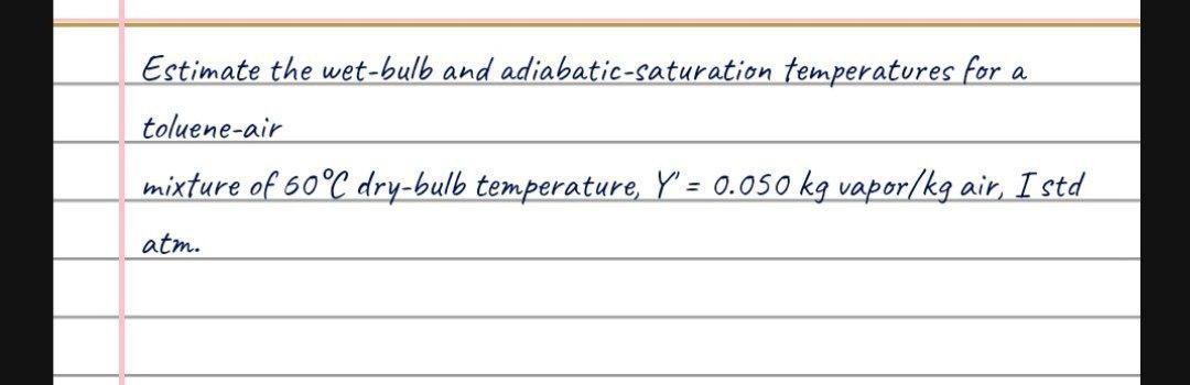 Solved Estimate the wet-bulb and adiabatic-saturation | Chegg.com