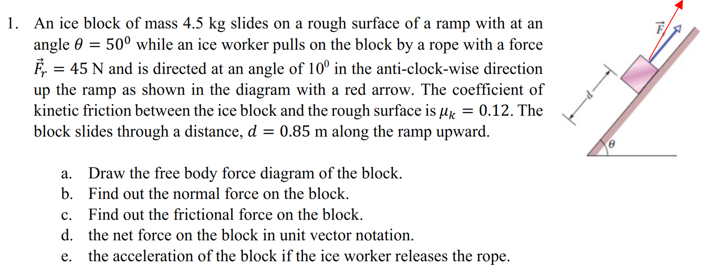 Solved An ice block of mass 4.5 ﻿kg slides on a rough | Chegg.com