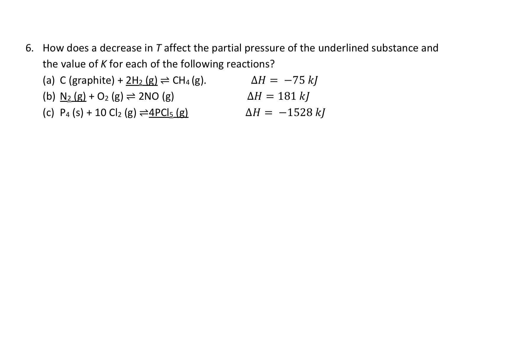 Solved 6 How Does A Decrease In T Affect The Partial Chegg