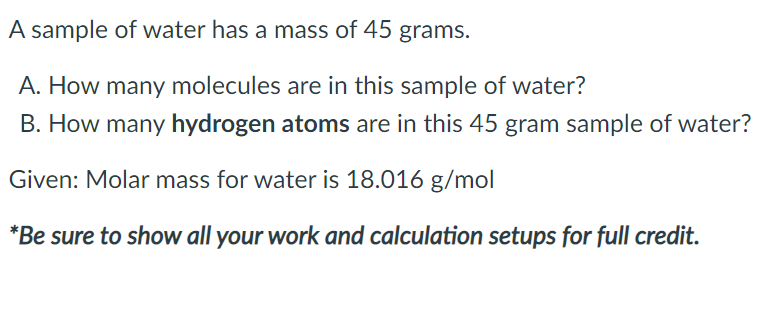 Solved A sample of water has a mass of 45 grams. A. How many | Chegg.com