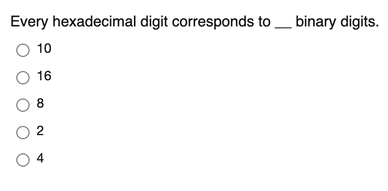 Solved Every hexadecimal digit corresponds to binary digits. | Chegg.com
