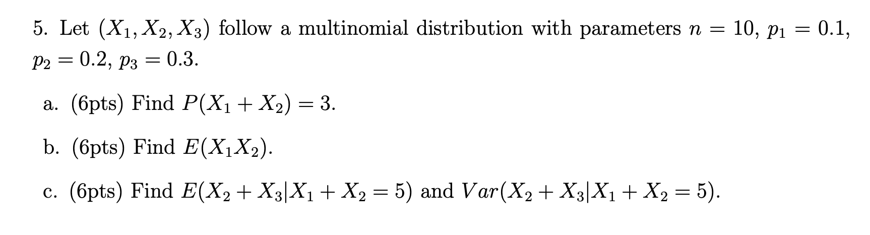 Solved = 5. Let (X1, X2, X3) follow a multinomial | Chegg.com