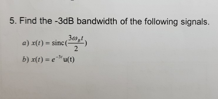 Solved 5. Find the -3dB bandwidth of the following signals. | Chegg.com