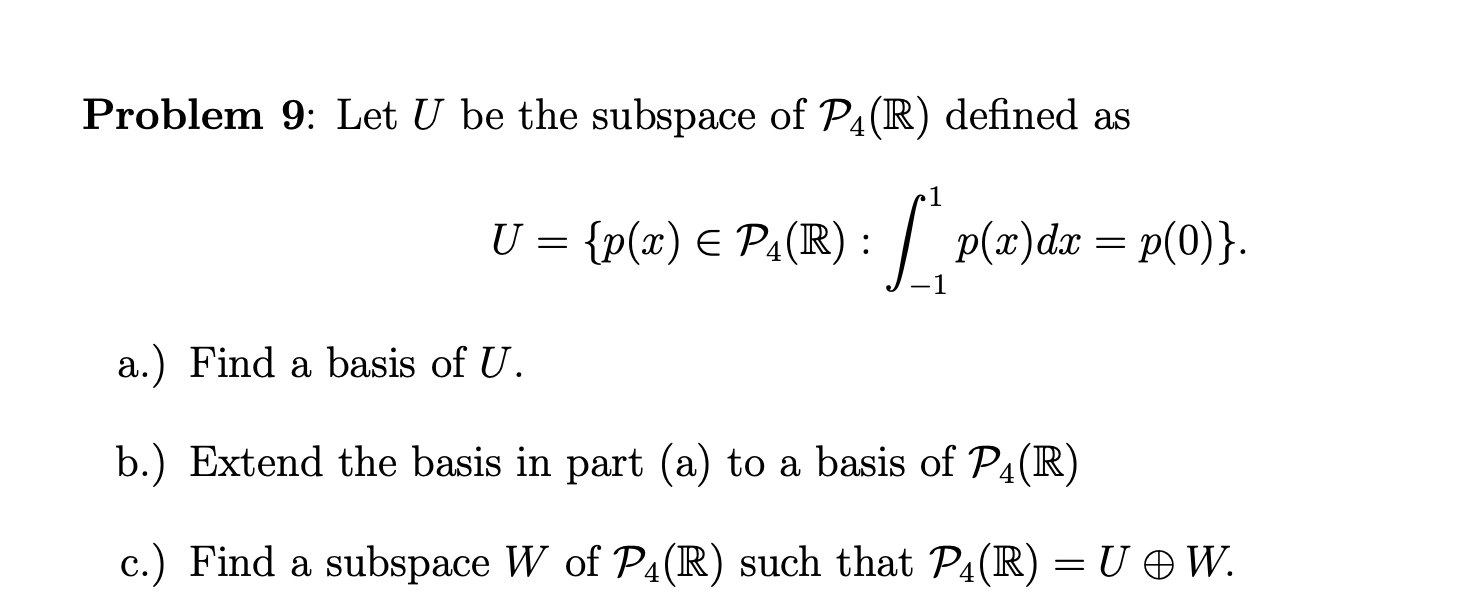 Solved Problem 9: Let U be the subspace of P4(R) defined as | Chegg.com