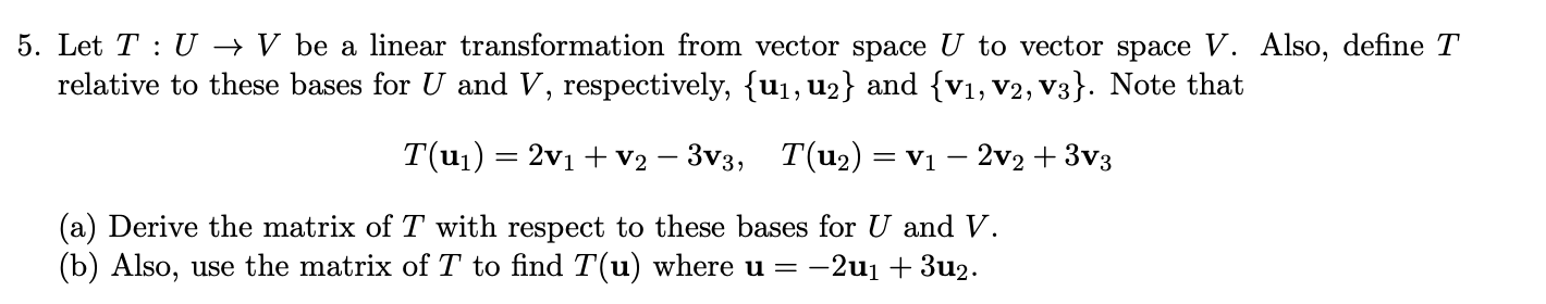 Solved 5. Let T :U + V be a linear transformation from | Chegg.com