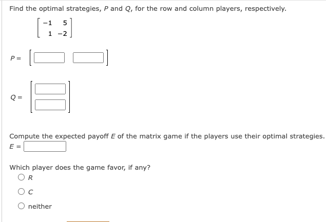 Solved Find the optimal strategies, P and Q, for the row and | Chegg.com